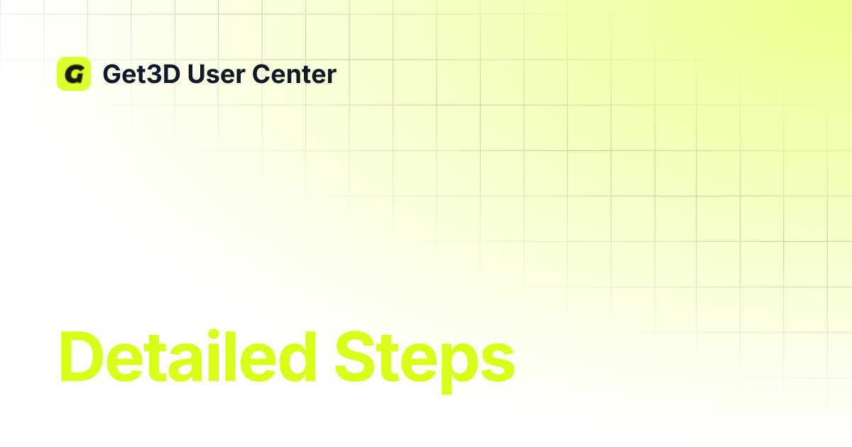 Detailed Steps | Get3D User Center