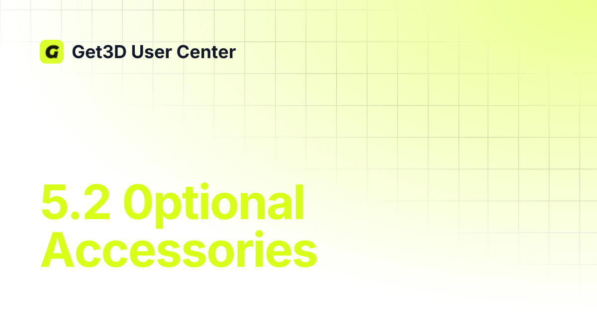 5.2 0ptional Accessories | Get3D